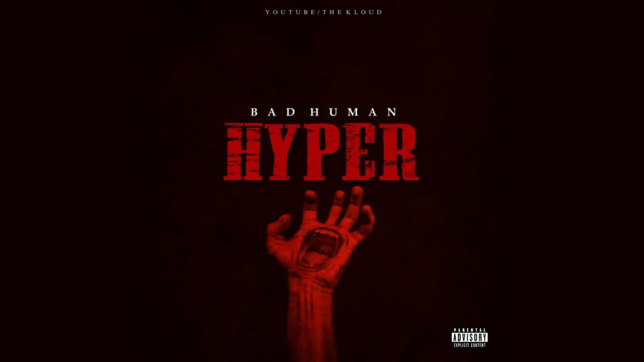 Bad Human - Hyper (Offical Audio) | Prod By. KaalaH | The Kloud | Hindi ...
