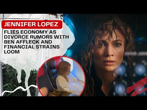 Jennifer Lopez Flies Economy as Divorce Rumors with Ben Affleck and ...