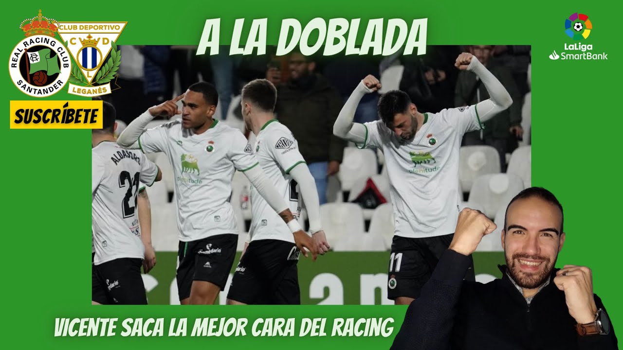 #236 ⚽️ Racing 2 - 1 Leganés: Íñigo Vicente saca la mejor cara - YouTube