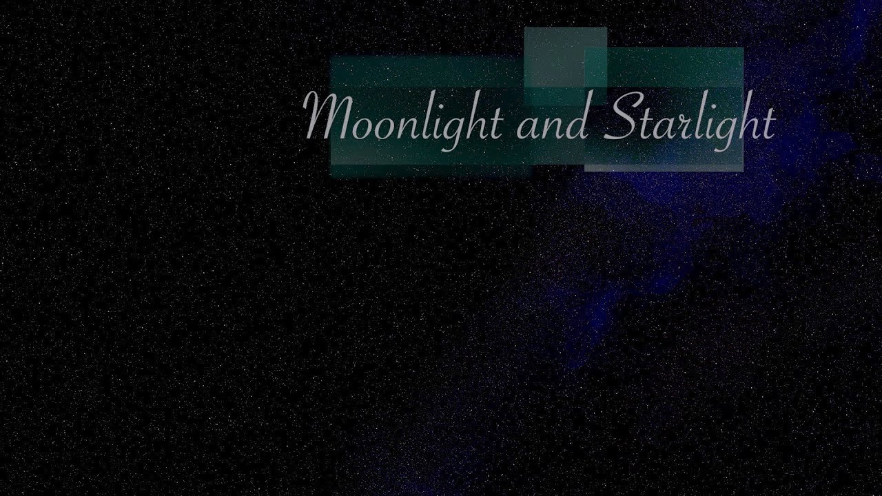 Moonlight and Starlight - YouTube