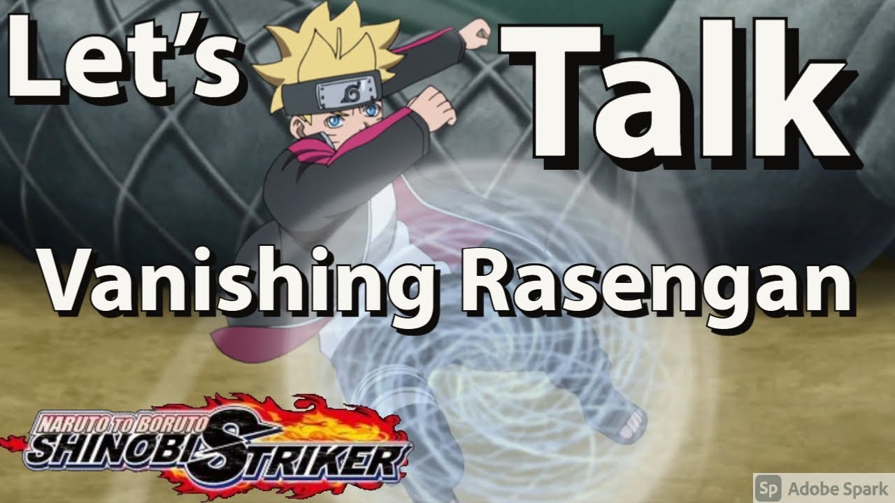 Let's Talk Vanishing Rasengan Naruto to Boruto Shinobi Strikers - YouTube
