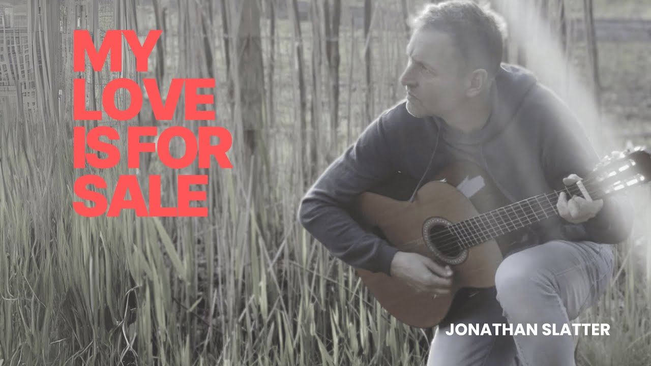 My Love Is For Sale | Jonathan Slatter - YouTube