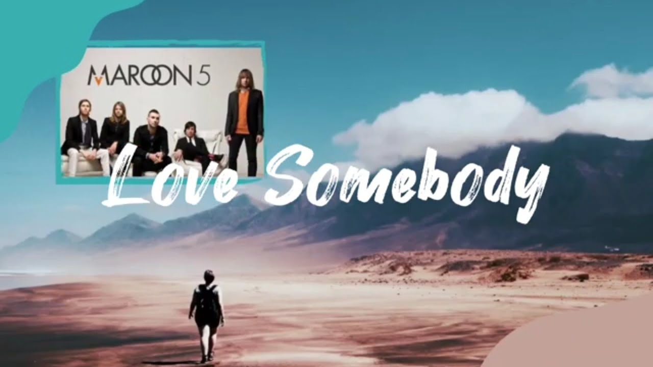 Maroon 5-Love Somebody (Lyrics) - YouTube