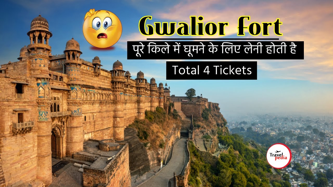 Gwalior Fort (ग्वालियर का किला) - Places to Visit, Entry Fee and How to ...