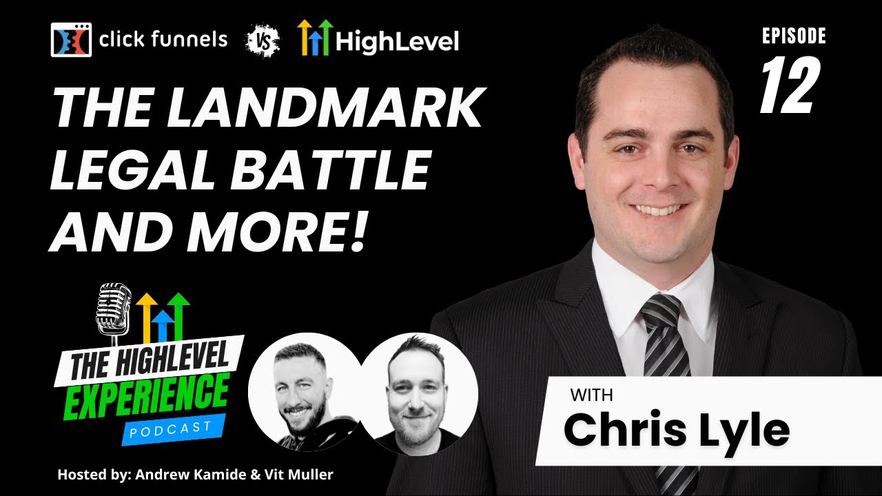 Ep. 12 - ClickFunnels vs. HighLevel: Chris Lyle Discusses the Landmark ...