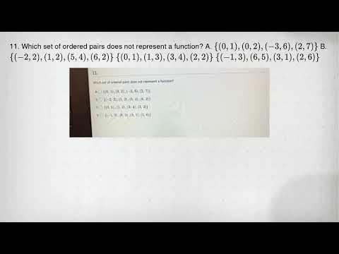 11. Which set of ordered pairs does not represent a function? A. (0,1 ...
