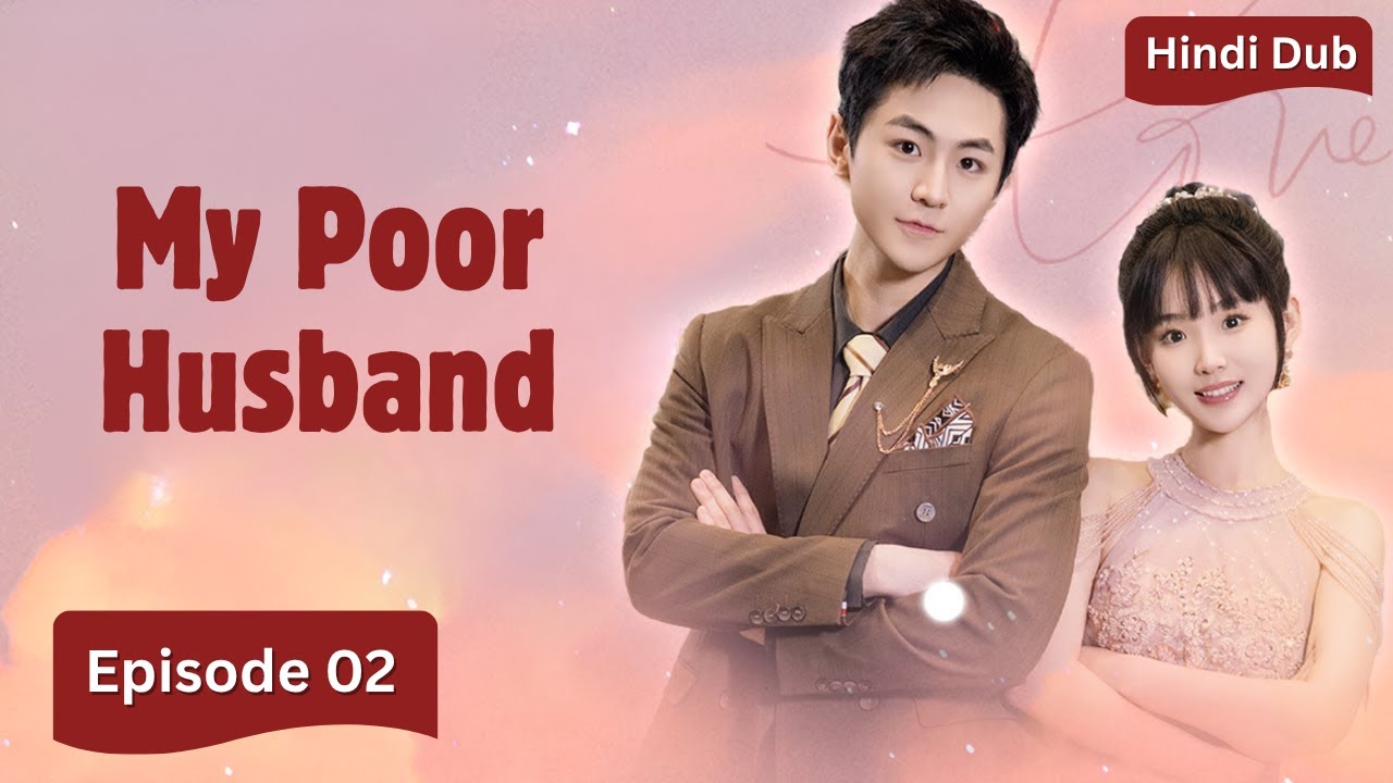 My Poor Husband Episode 02【Hindi Dubbed】- Chinese Drama in Hindi Dubbed ...