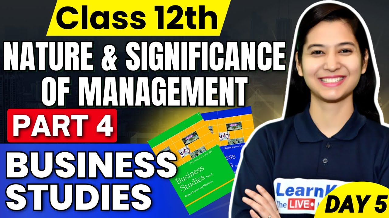 Class 12 Business Studies | Part 4 - Nature & Significance of ...