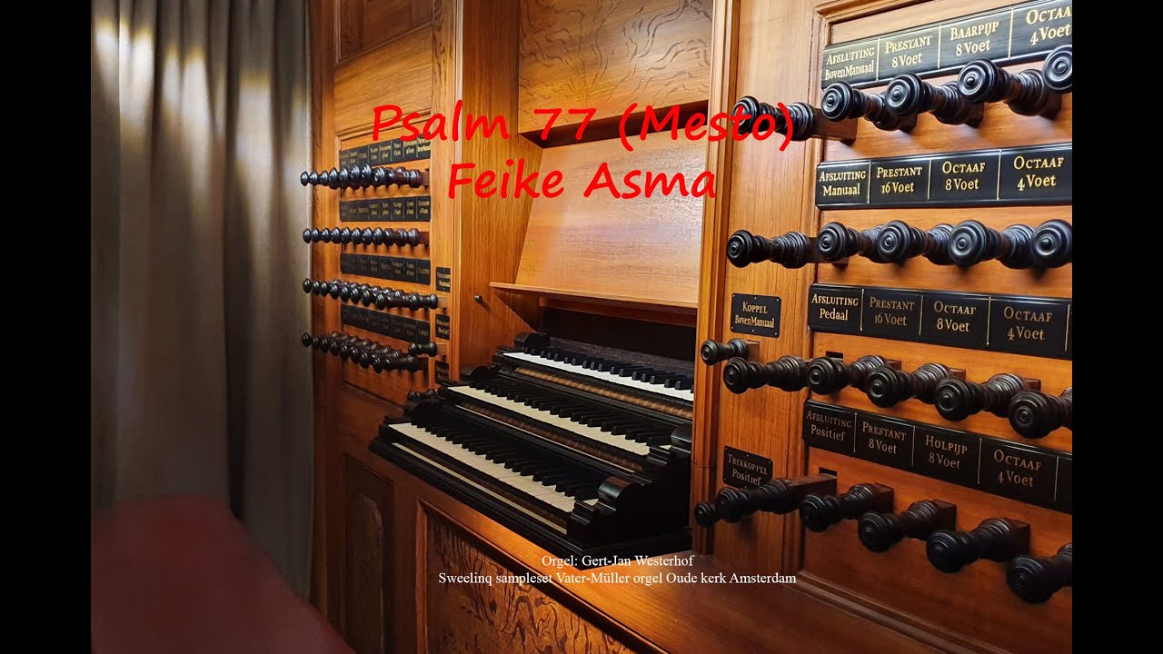 Psalm 77 (Mesto) Feike Asma | Sweelinq sampleset Oude kerk Amsterdam ...