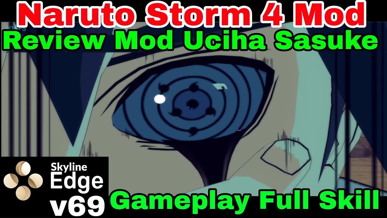 Naruto Storm 4 Mod Review Mod Uciha Sasuke Tesing with Skyline Edge ...