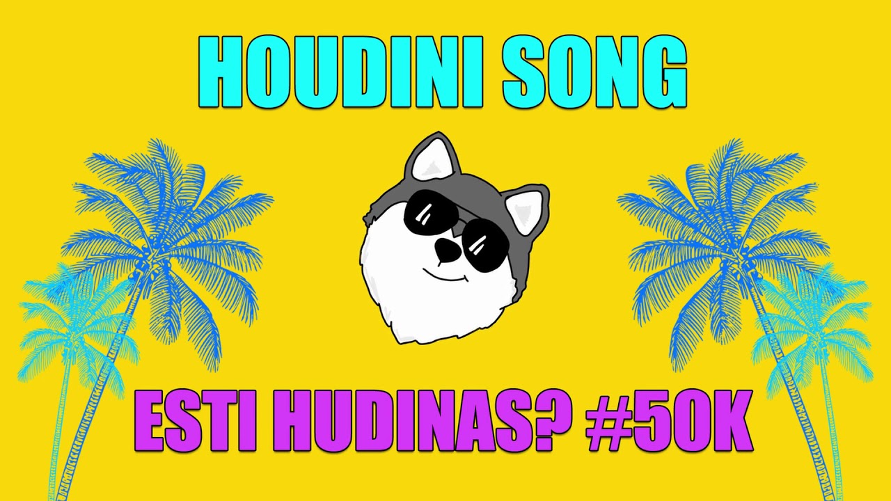 HOUDINI SONG - ESTI HUDINAS? #50K - YouTube