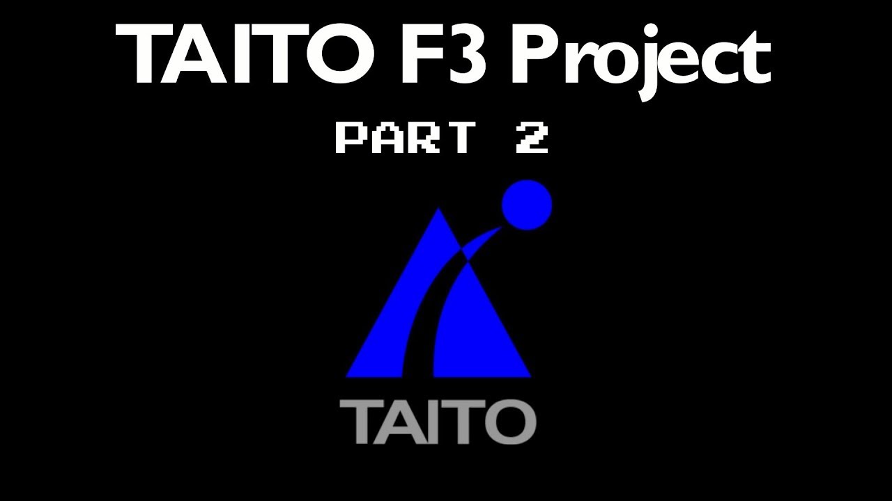 TAITO F3 Project - Part 2 - YouTube