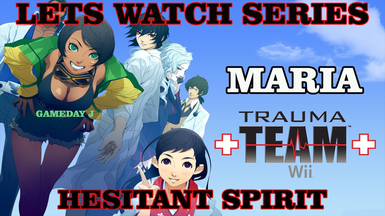 Trauma Team: Maria Torres - Hesitant Spirit E5 [Lets Watch] - YouTube