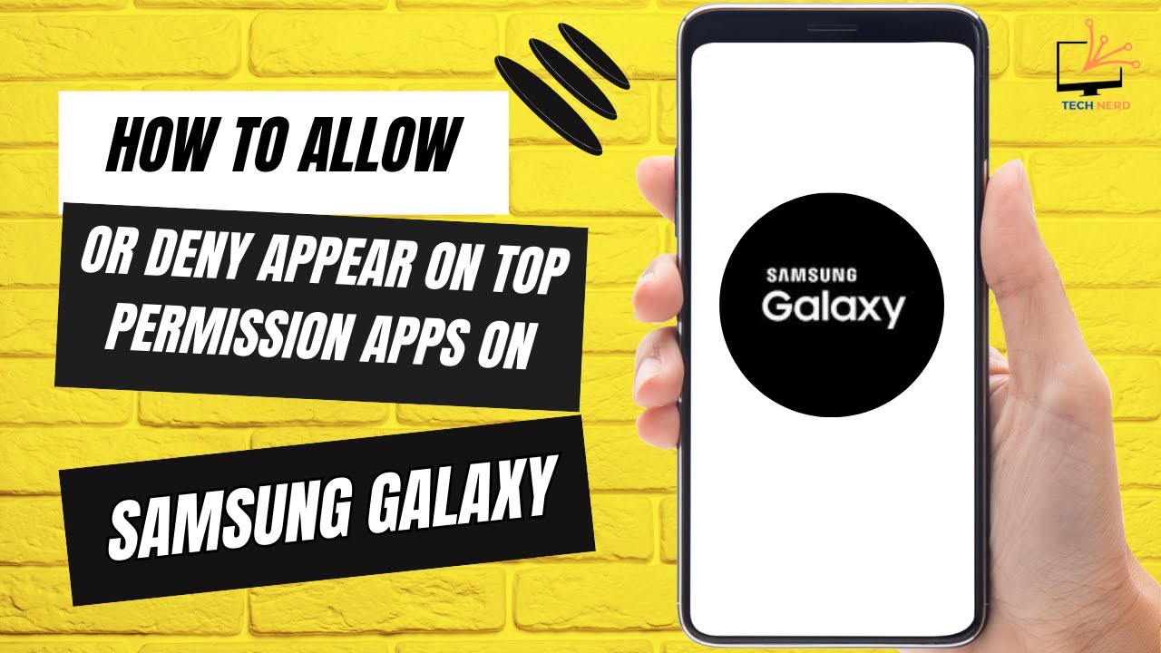 How to Allow or Deny Appear on Top Permission Apps on Samsung Galaxy ...