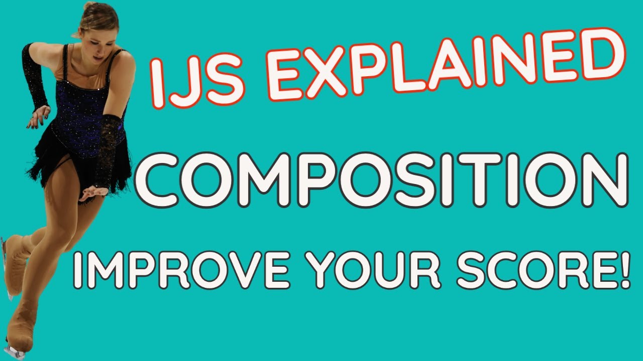 IJS Components: Composition - Improve Your Competition Score! Pro ...