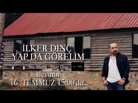 İlker Dinç - Yap Da Görelim ( teaser )