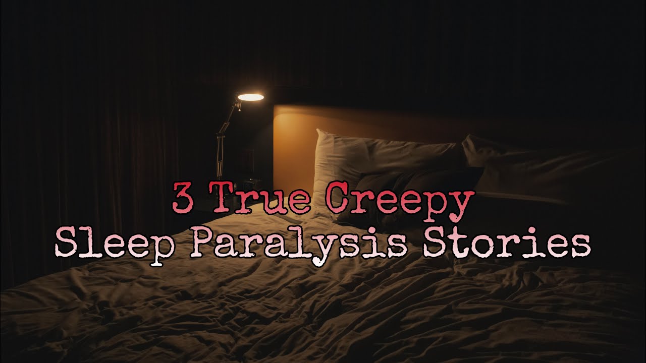 3 True Creepy Sleep Paralysis Stories - YouTube