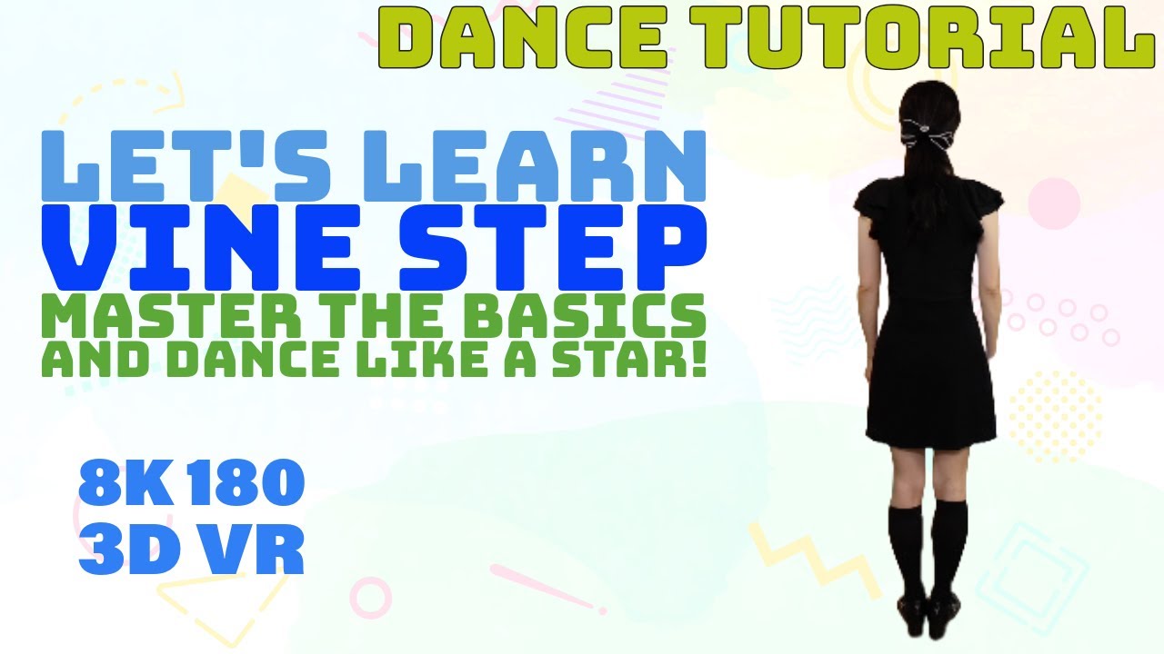 Dance VR Tutorial - Let's Learn the vine step! #vr #vr180 #8K # ...