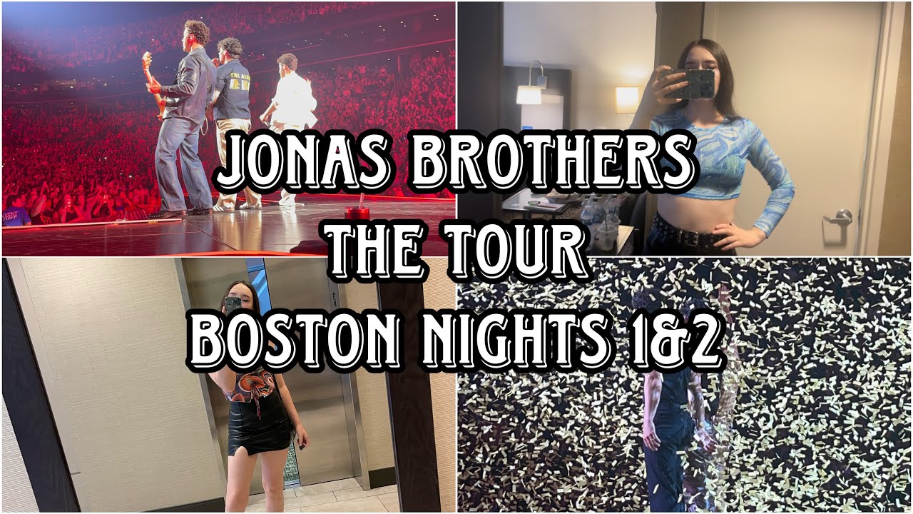 JONAS BROTHERS THE TOUR | BOSTON NIGHTS 1&2 *concert vlog* - YouTube