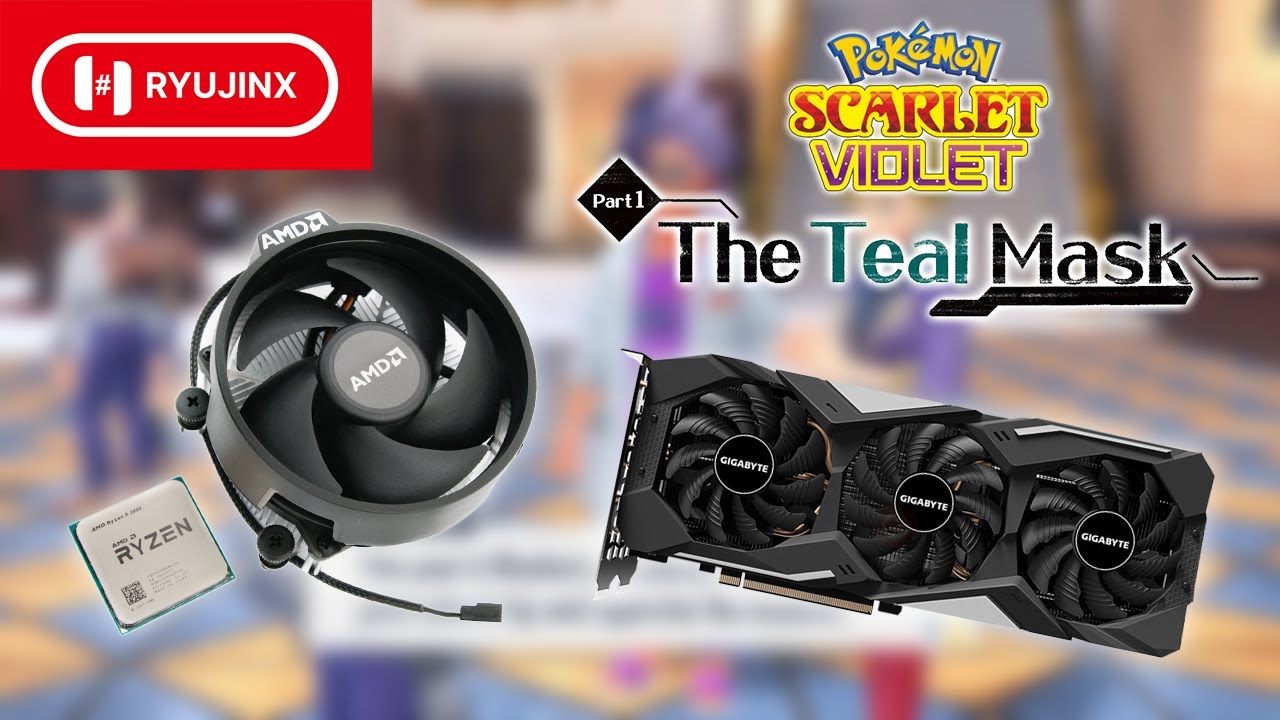 Ryujinx | Pokemon Scarlet/Violet: The Teal Mask DLC | Ryzen 5 2600 GTX ...