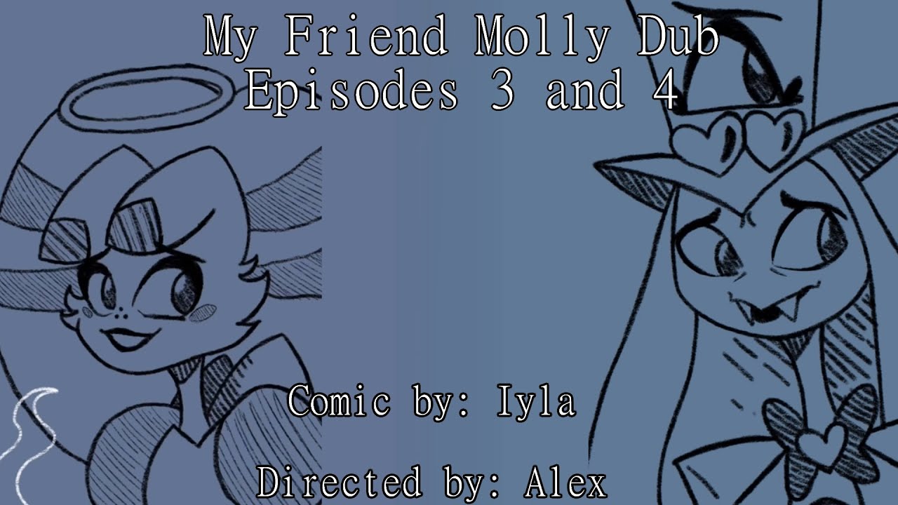 My Friend Molly Dub (Episodes 3-4) - YouTube