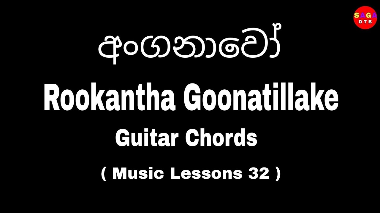 Anganawo ( අංගනාවෝ ) Guitar Chords - Rookantha Goonatillake Songs ...