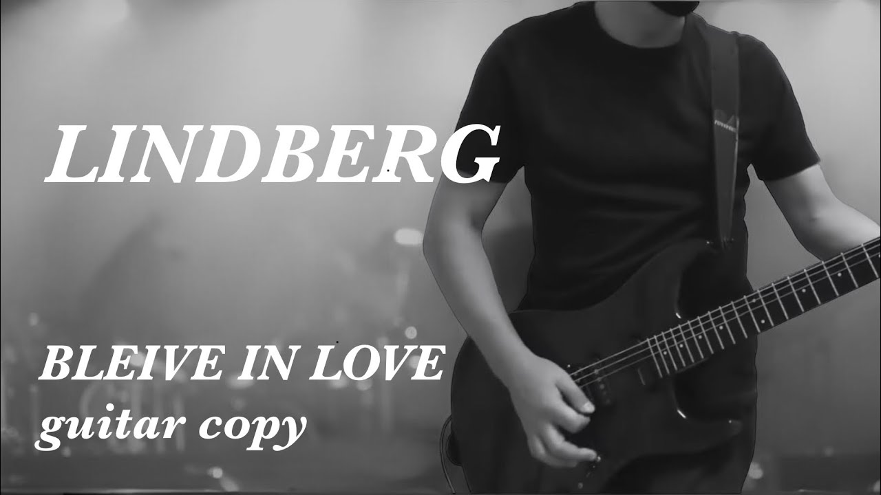 LINDBERG believe in love guitar copy - YouTube