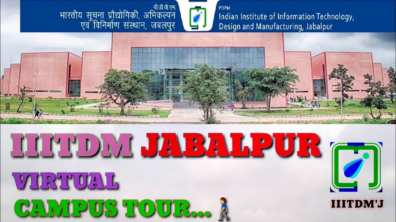 IIITDM JABALPUR VIRTUAL CAMPUS TOUR 🚶‍♂️| IIITDM'J | CAMPUS TOUR | IIIT ...