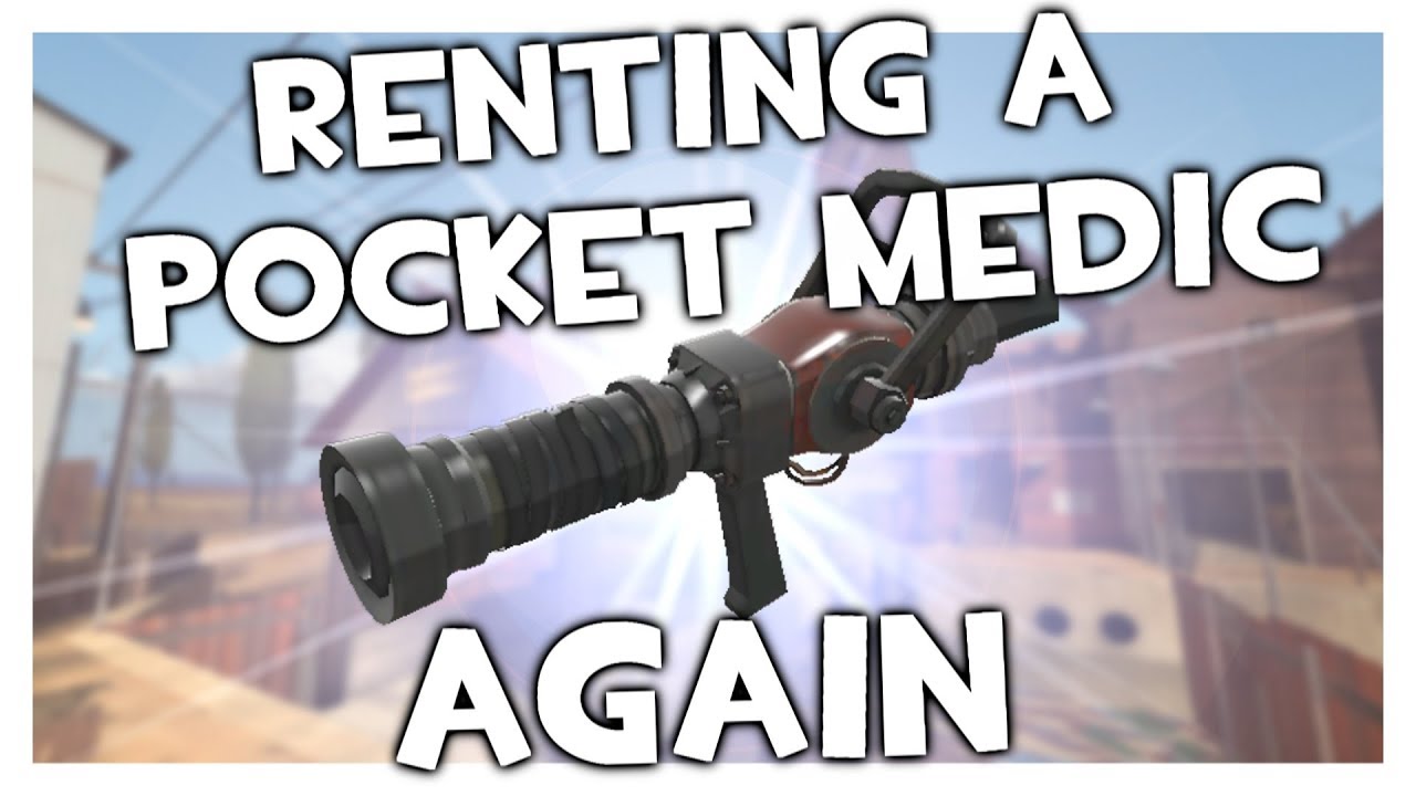 TF2 - Renting A Pocket Medic Again! - YouTube