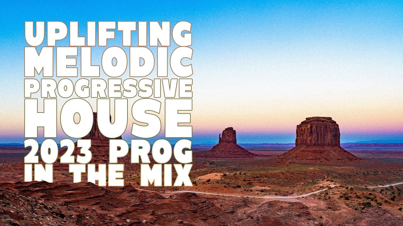 Uplifting Melodic Progressive House Mix | Best 2023 Prog | Relaxing ...