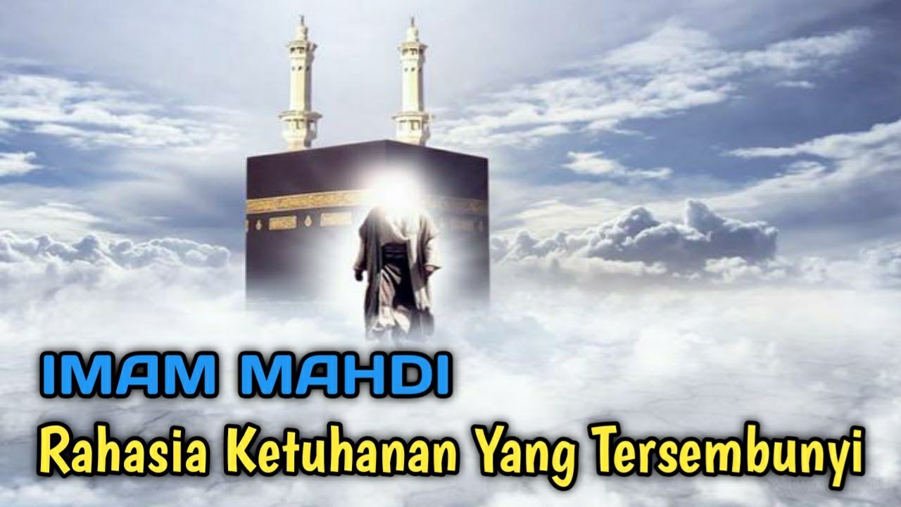 Imam Mahdi Adalah Rahasia Ketuhanan Yang Tersembunyi Dari Pandangan ...