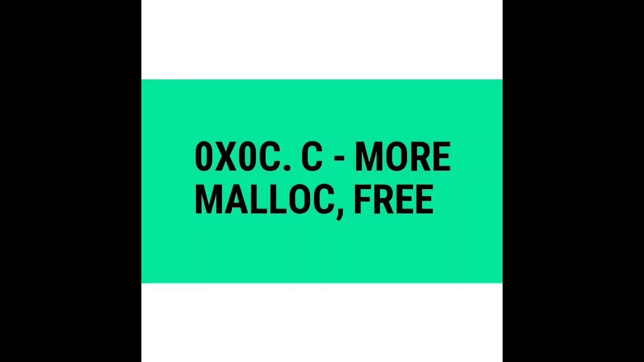 0x0c C More Malloc Free Youtube