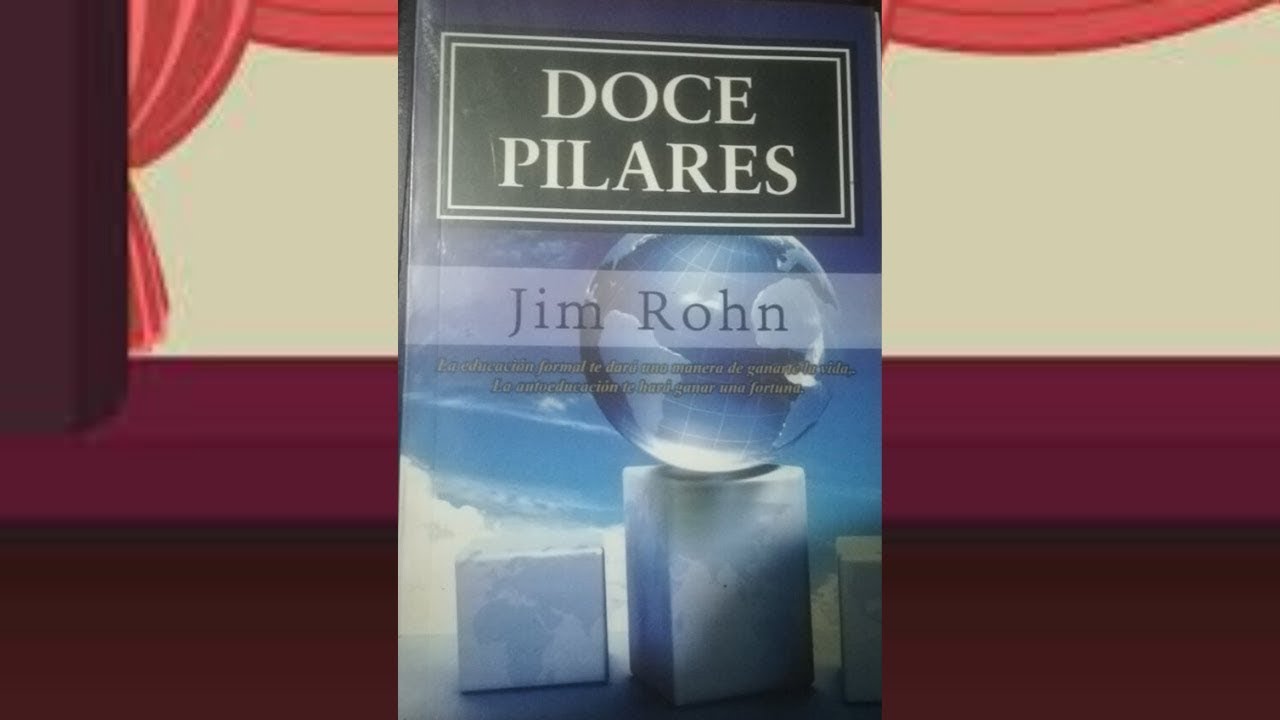 12 pilares-Novela de Jim Rohn- Parte II - YouTube