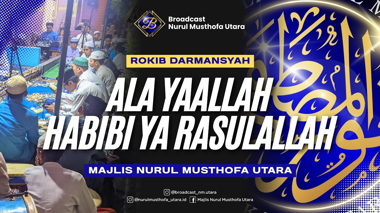 Qosidah Ala Yaallah Habibi Ya Rasulallah - Majlis Nurul Musthofa Utara ...