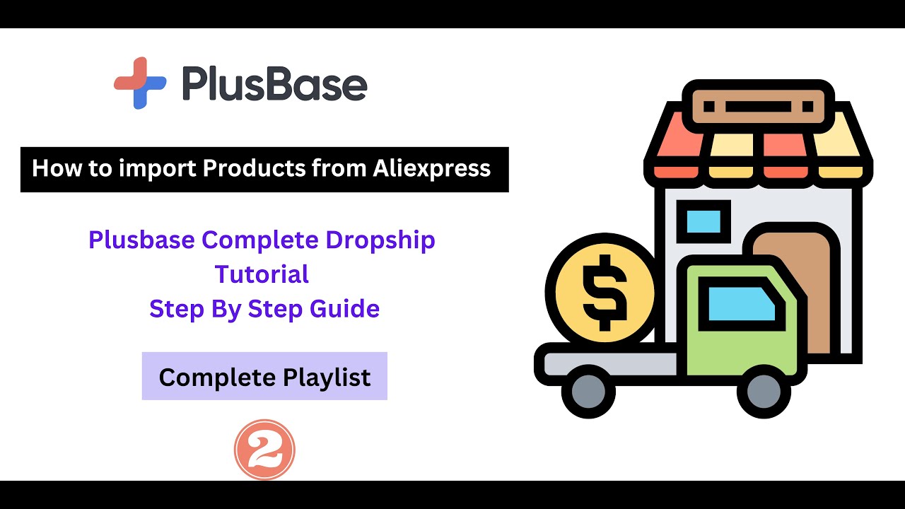 How to import product from Aliexpress Complete Dropship Course with plusbase - Video 2 ...