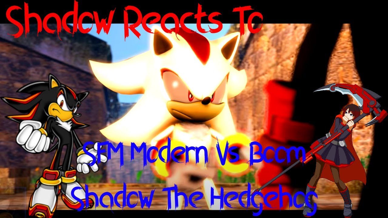 Shadow Reacts To SFM Modern Vs Boom Shadow The Hedgehog FT. Ruby Rose ...