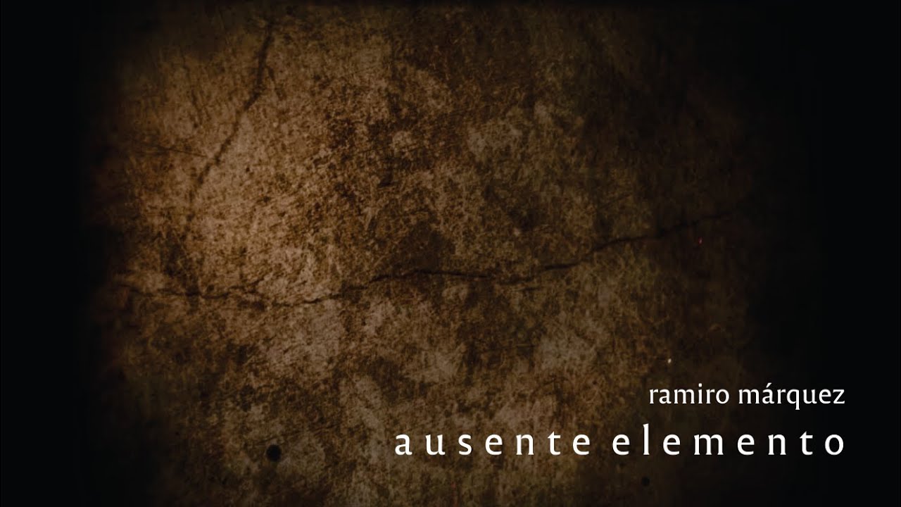 Ramiro Márquez: 'ausente elemento' [2017] - YouTube