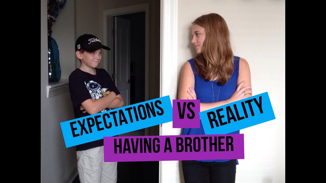 Expectations vs Reality: Having a Brother! - YouTube