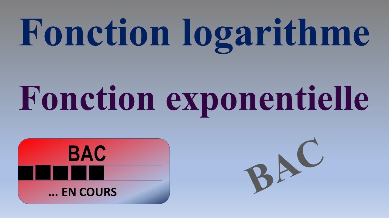 Fonction logarithme et fonction exponentielle - YouTube