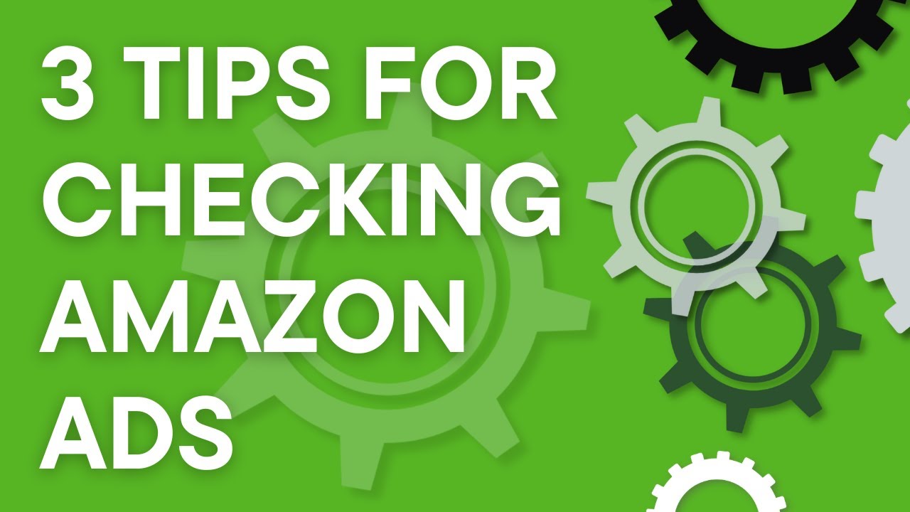 Amazon Advertising 101: 3 things I do every time I check Amazon Ads ...