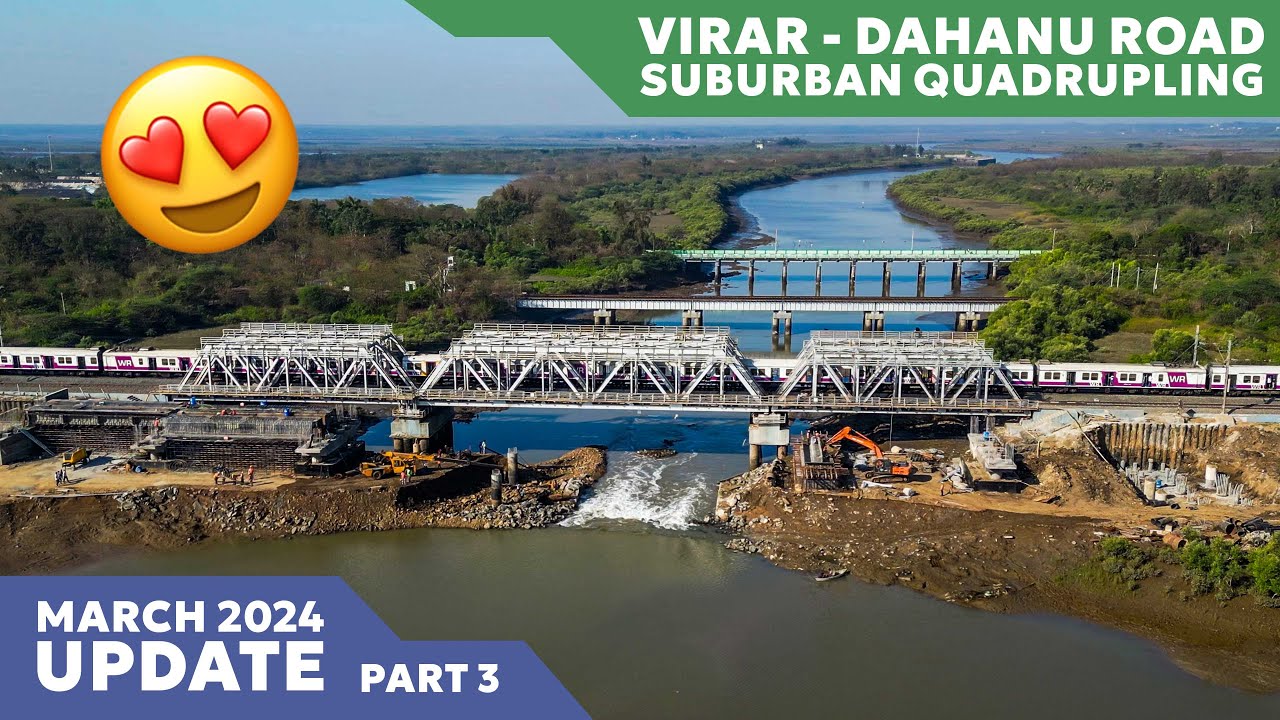 Virar - Dahanu Road Suburban Quadrupling | March 2024 Update Part 3 ...