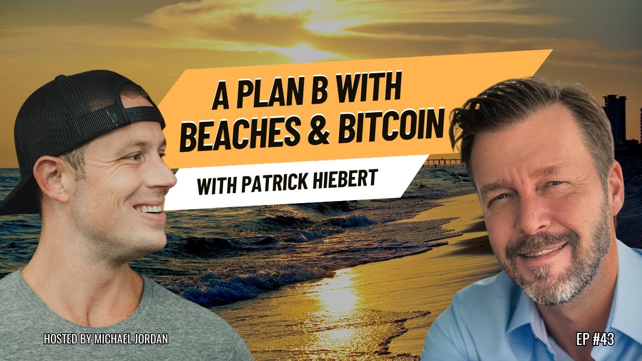 A Plan B with Bitcoin & Beaches with Patrick Hiebert | Ep. #43 - YouTube