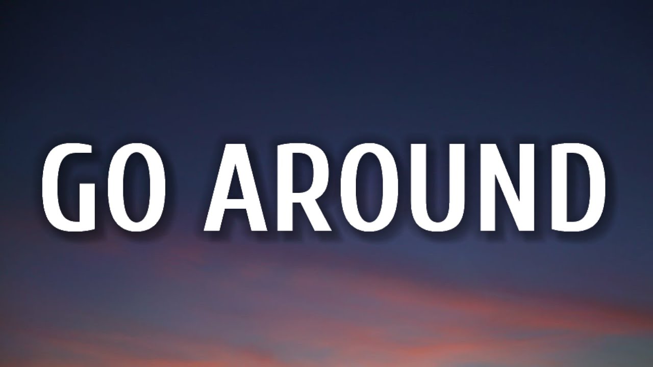Kane Brown - Go Around (Lyrics) - YouTube