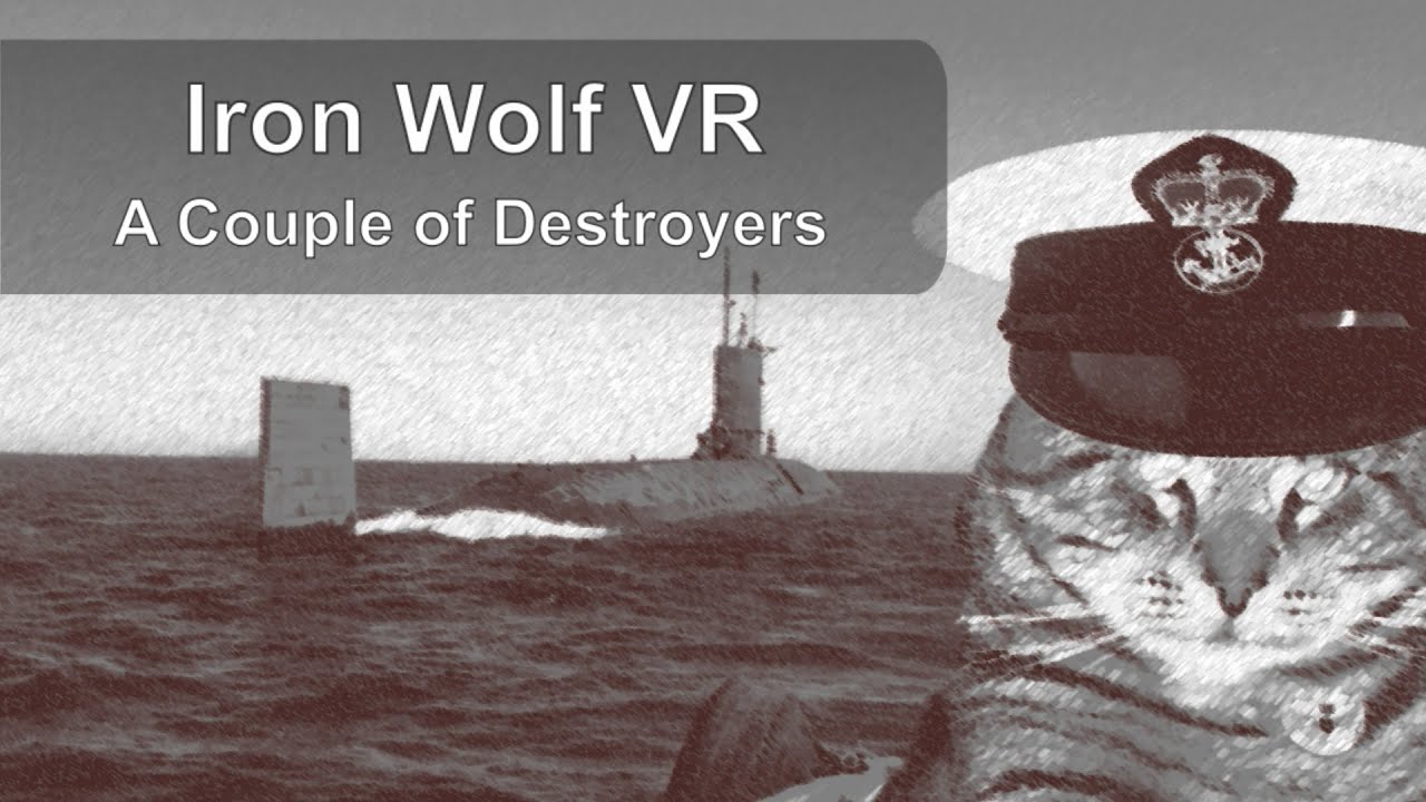 Iron Wolf VR - Submariner delivers Destroyer Destruction - YouTube