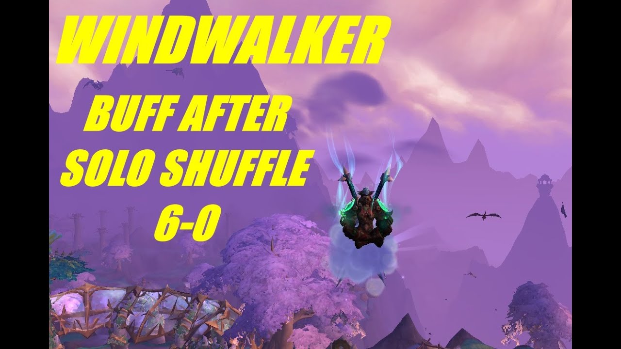 Solo Shuffle 6-0 Buff After WW monk FUN GAME - YouTube
