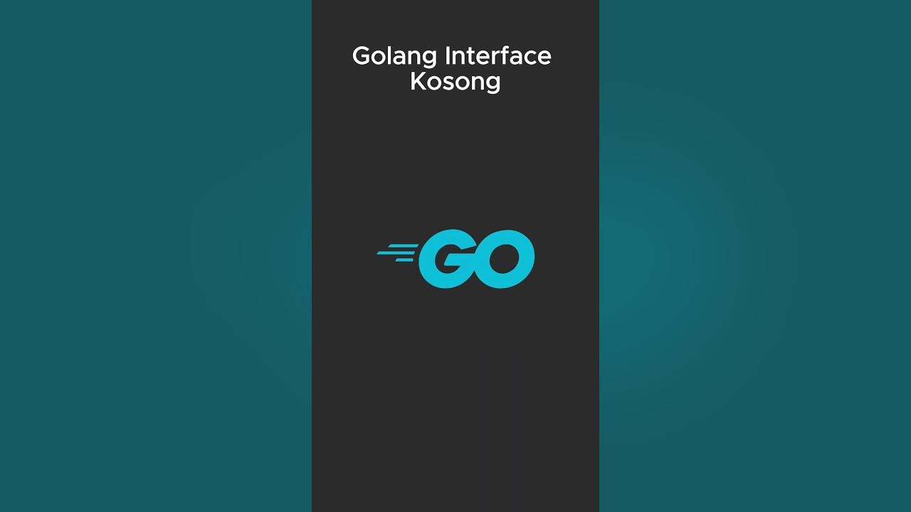 Golang Interface Kosong Coding Golang Golangprogramming Programming
