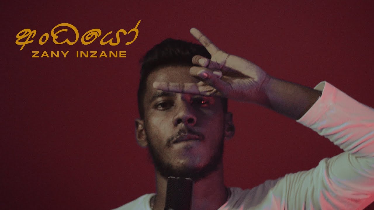 Zany Inzane - Andhayo අංධයෝ (Freestyle Video) - YouTube