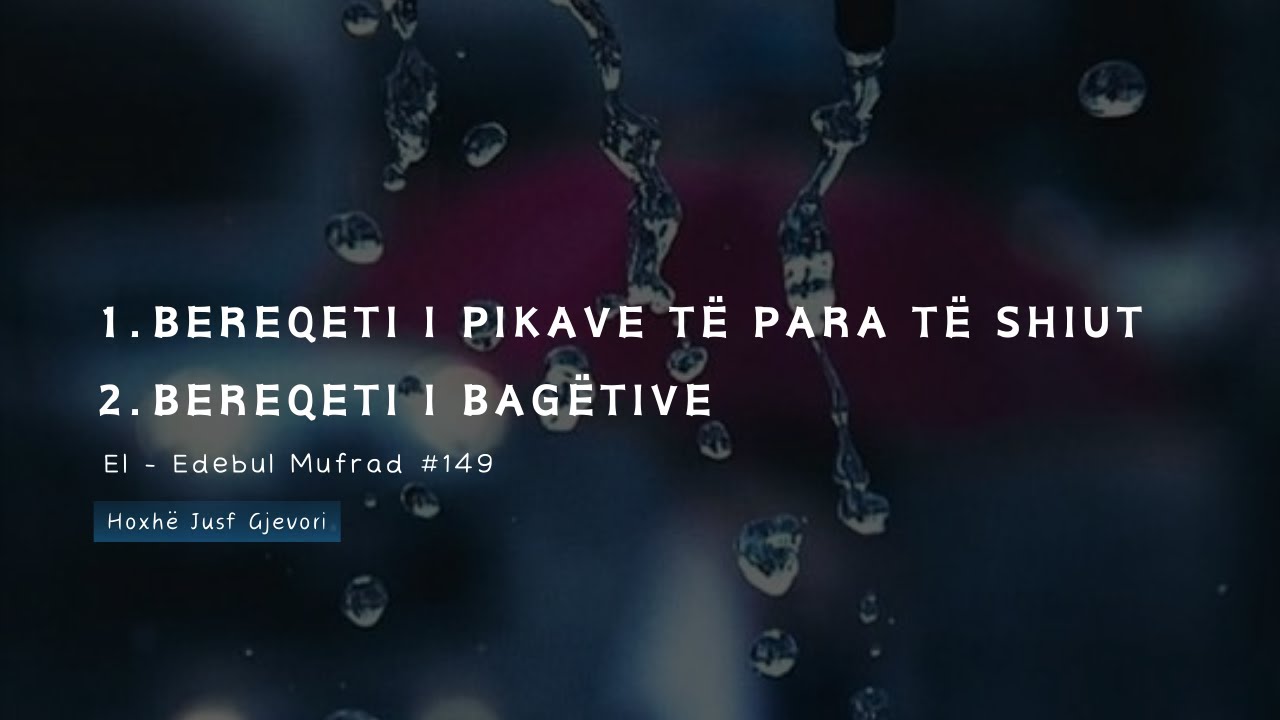 1. Bereqeti i Pikave të para të Shiut, 2. Bereqeti i Bagëtive, El ...