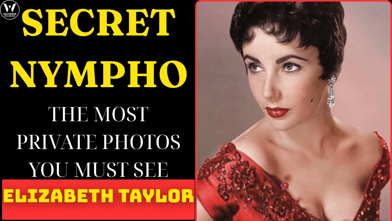 Elizabeth Taylor Most Private Photos You Must See & Untold Story - YouTube