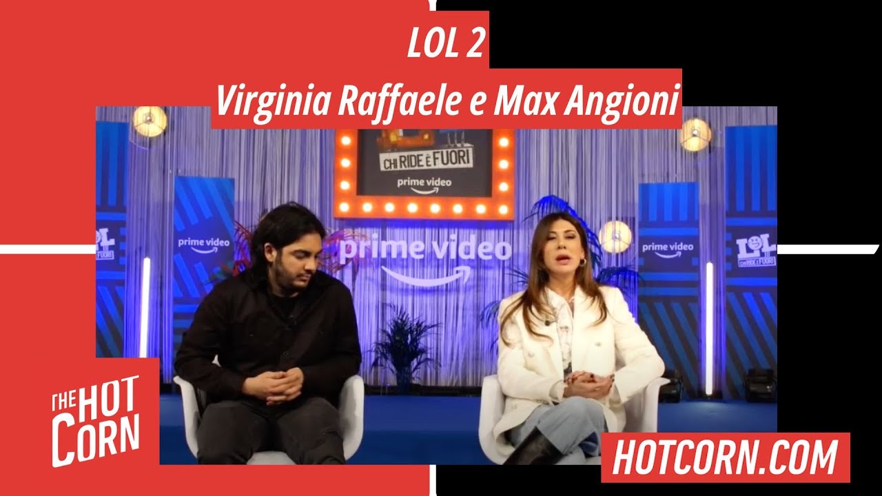 LOL 2 | Virginia Raffaele e Max Angioni | HOT CORN - YouTube